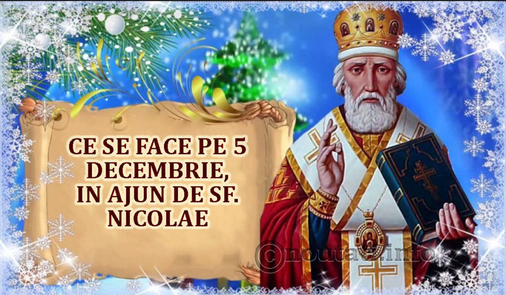 Sfantul Nicolae 2023. Ce se respecta pe 5 decembrie, in ajun, pentru ...